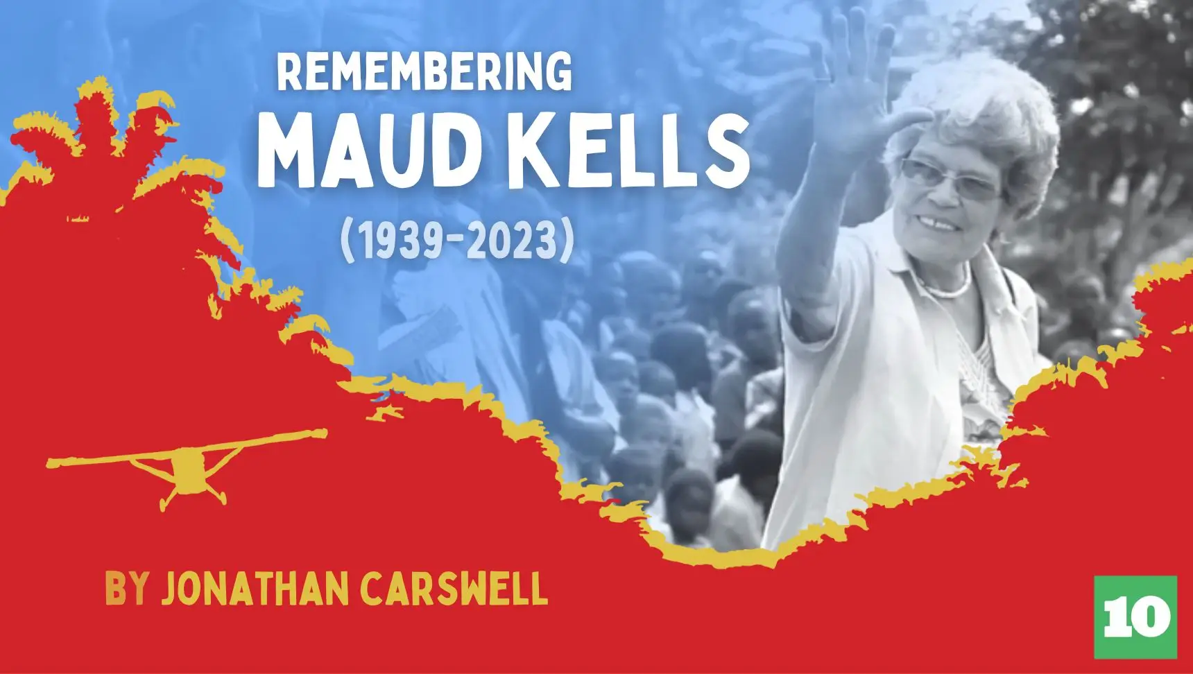 In Remembrance of Maud Kells (1939-2023) | 10ofThose UK