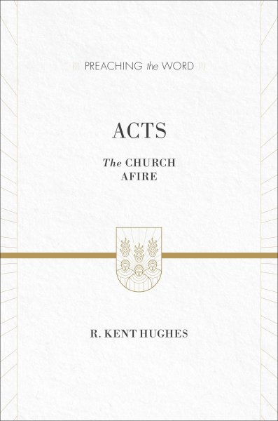 Acts (Hardback) by R Kent Hughes