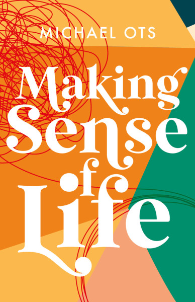 Making Sense of Life (Paperback) by Michael Ots