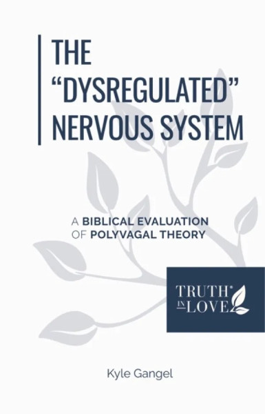 The “Dysregulated” Nervous System (Tract/Booklet) by Kyle Gangel