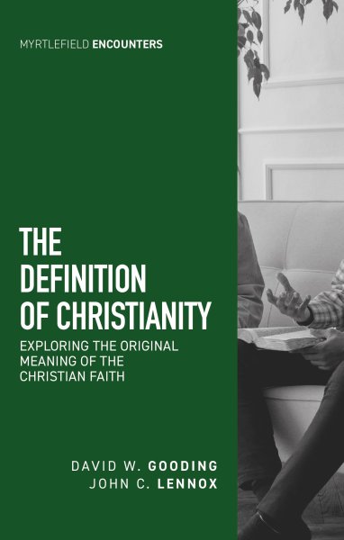 The Definition of Christianity (Paperback) by David Gooding and John Lennox